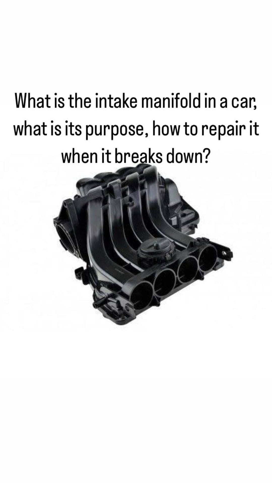 What is the Intake Manifold in a Car, What is Its Purpose, How to ...