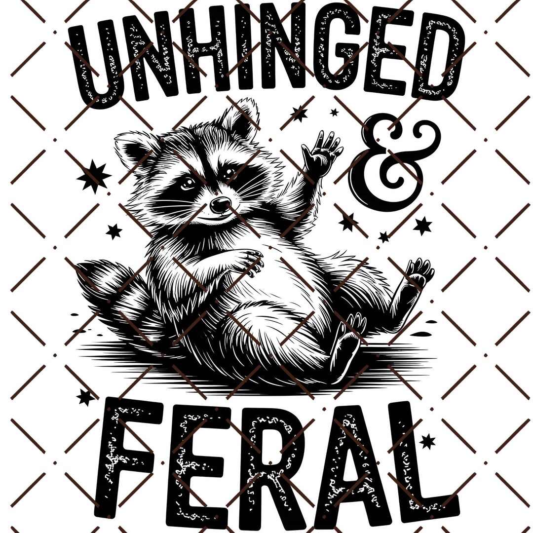 Unhinged and Feral Png, Funny Raccoon Png, Unhinged Raccoon Png, Funny ...