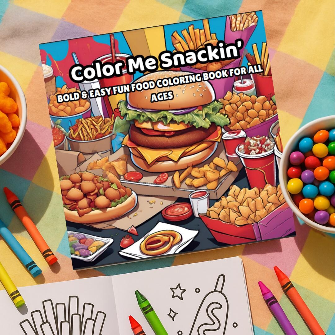 Color Me Snackin’ Coloring Book: Bold & Easy Fast Food and Snack ...
