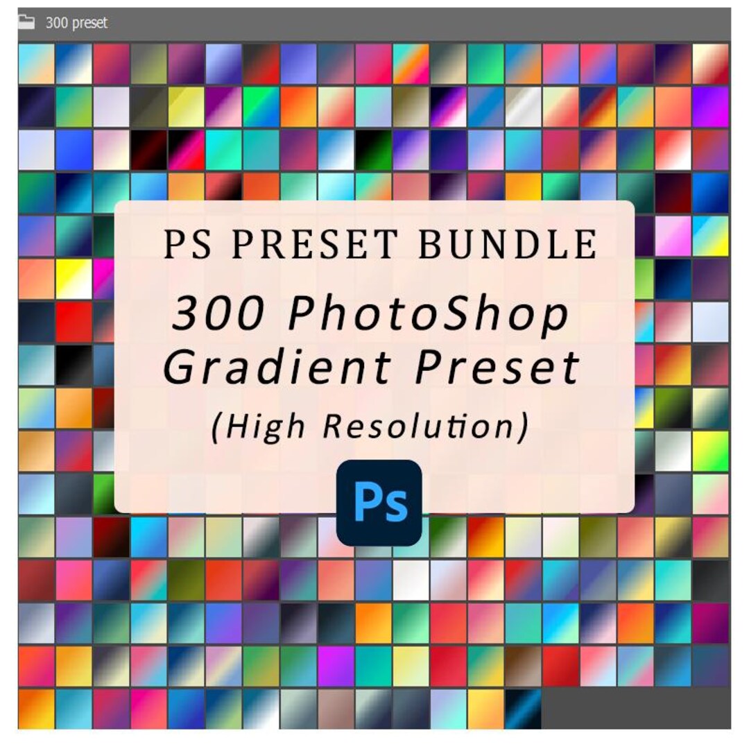 300 High-resolution Photoshop Gradient Presets, Instant Download ...