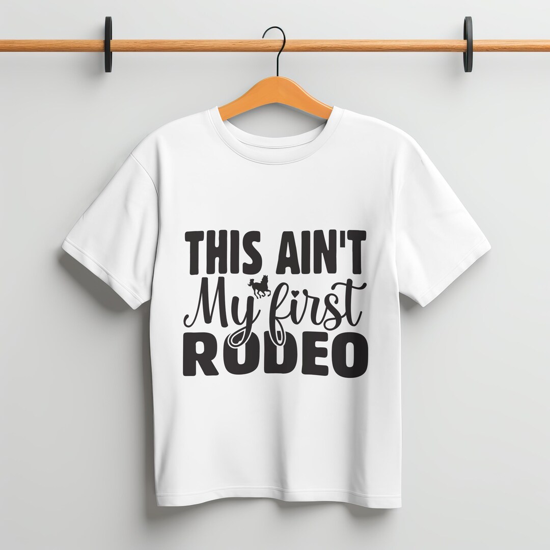This Aint My First Rodeo PNG, Instant Download,not My First Rodeo PNG ...