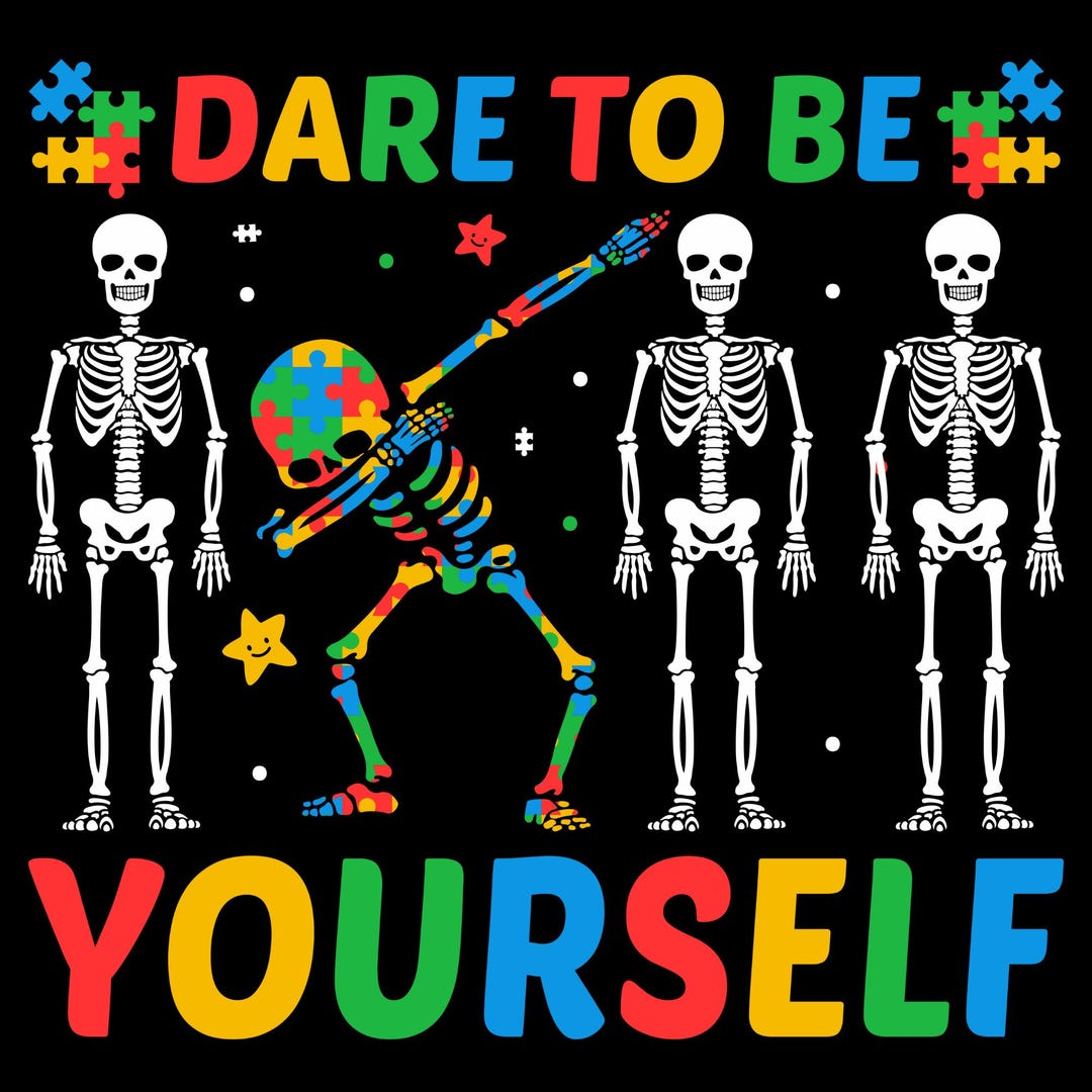 Dare to Be Yourself Skeletons PNG, Autism Awareness (digital Download ...