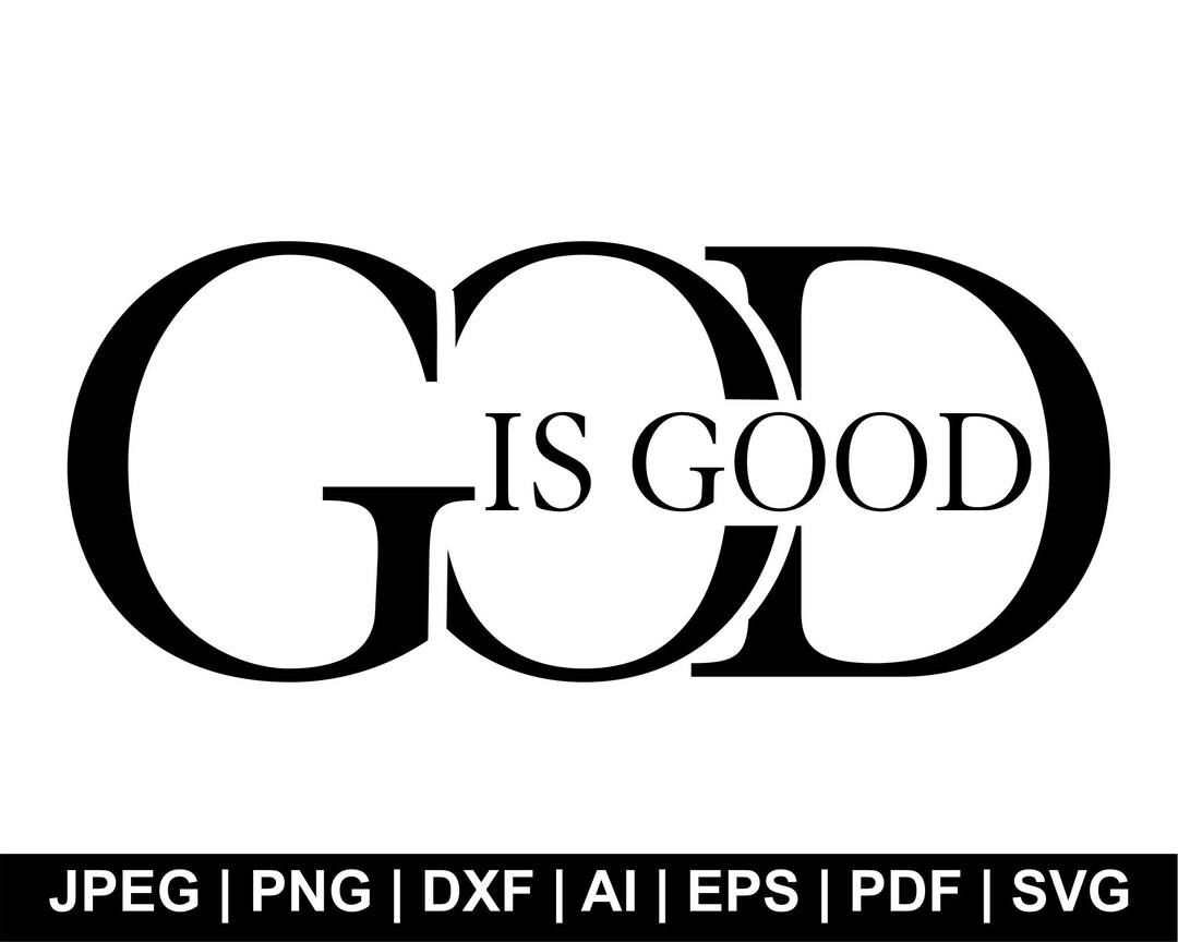 God is Good Svg, Christian Svg, Religious Svg, Bible Verse Svg, Jesus ...