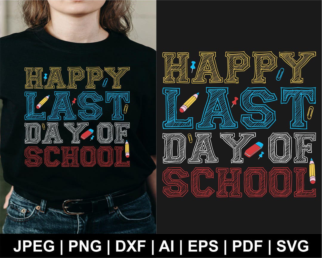 Happy Last Day of School SVG PNG, Teacher Student Shirt Design, Summer ...