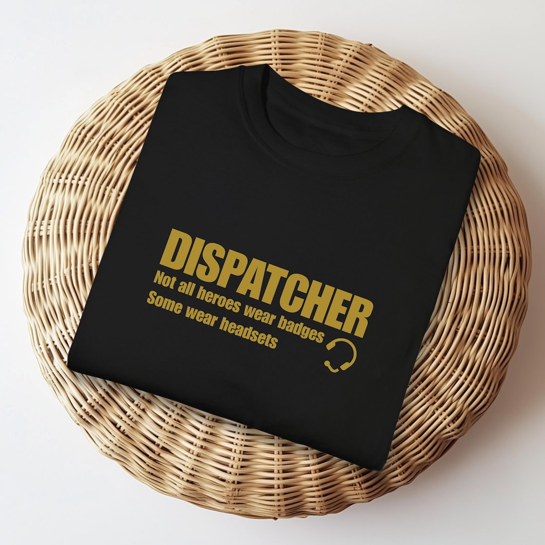 Dispatcher Shirt Unisex T-shirt, Dispatcher Tee, Dispatcher Gift, 911 ...