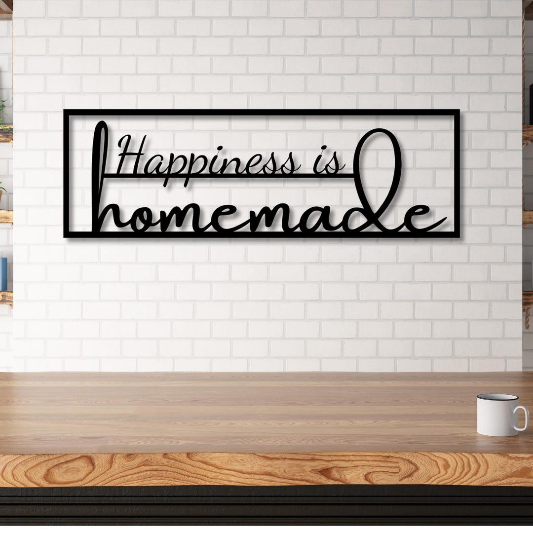 Happiness is Homemade Sign, Metal Wall Art, Kitchen Signs, Kitchen ...