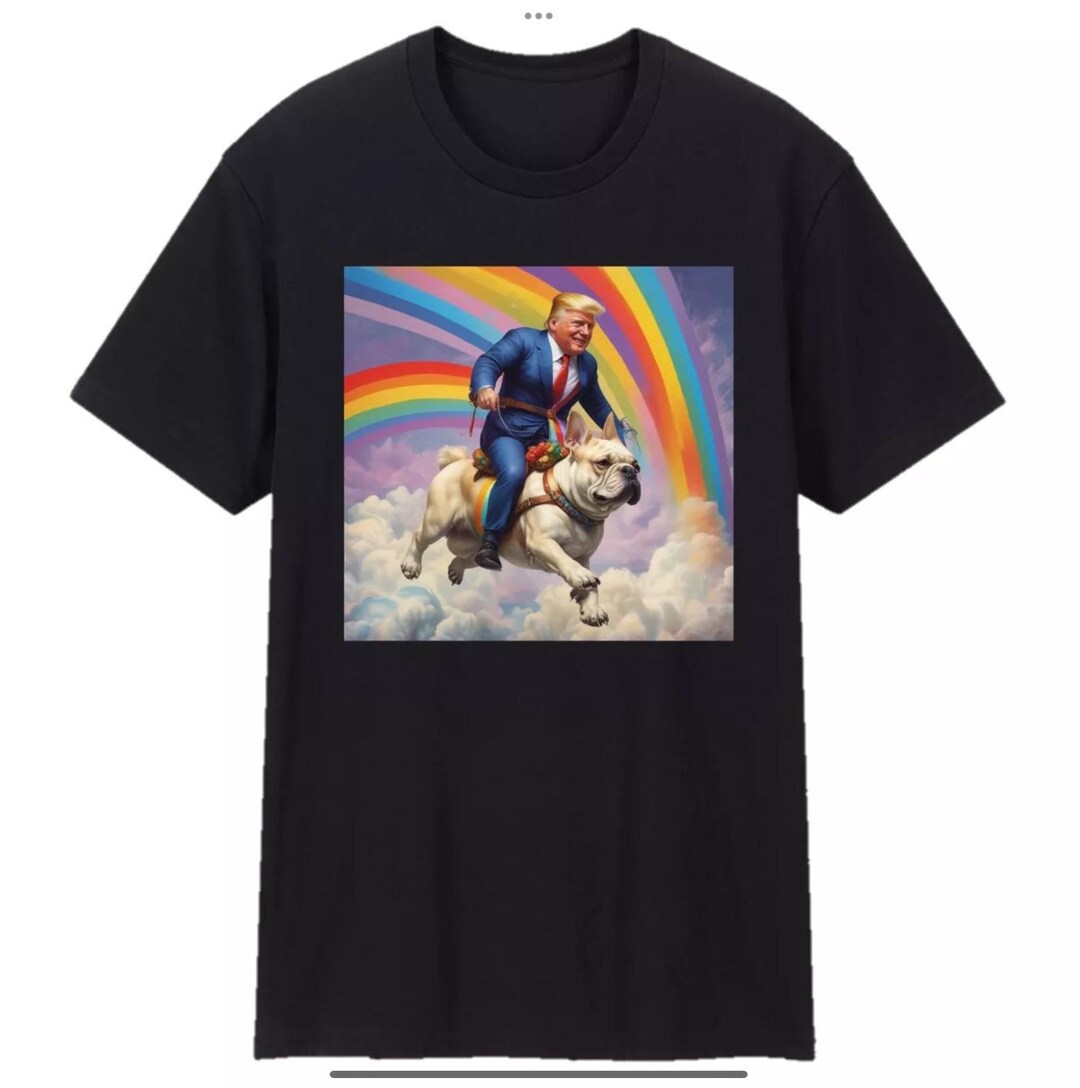 Donald Trump Riding A French Bulldog USA Dog Funny Tee Shirt MAGA Size ...