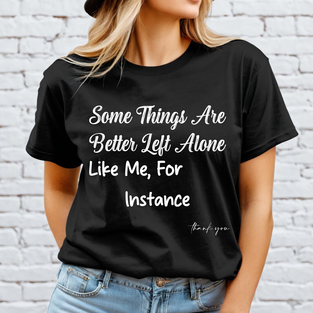 Some Things Are Better Left Alone SVG PNG – Funny Introvert Sarcastic ...