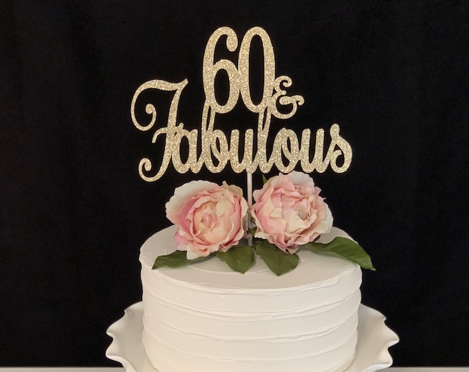 60 and Fabulous Cake Topper - Etsy