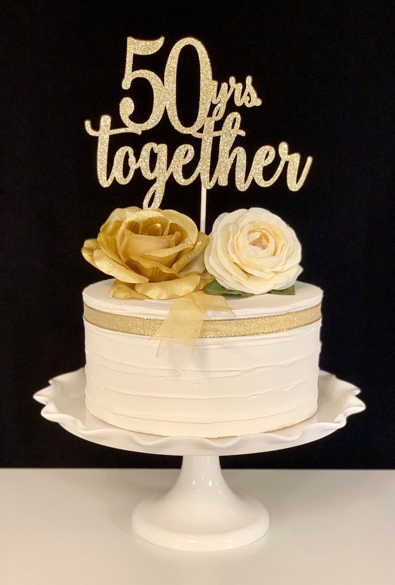50 Yrs Together 50th Anniversary Gold Glitter Cake Topper | Etsy