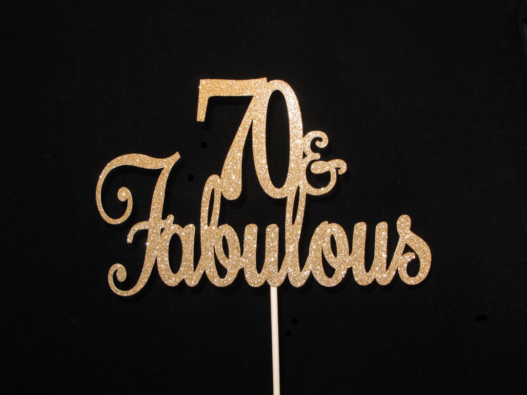 70 & Fabulous Birthday Cake Topper - Etsy