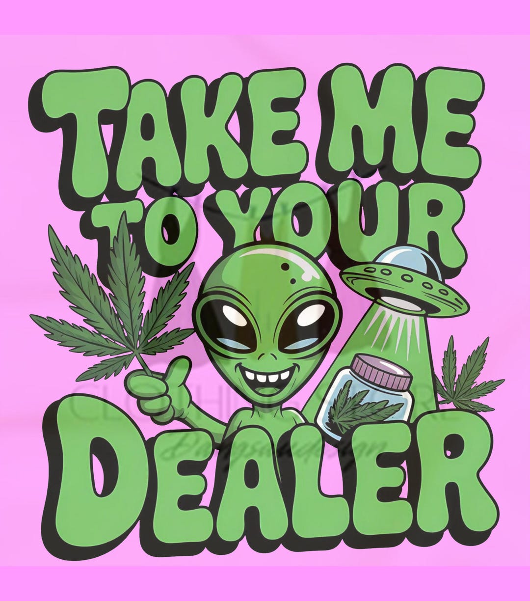 Take Me to Your Dealer Png Digita, Funny Weed Alien Png, 420 Stoner ...