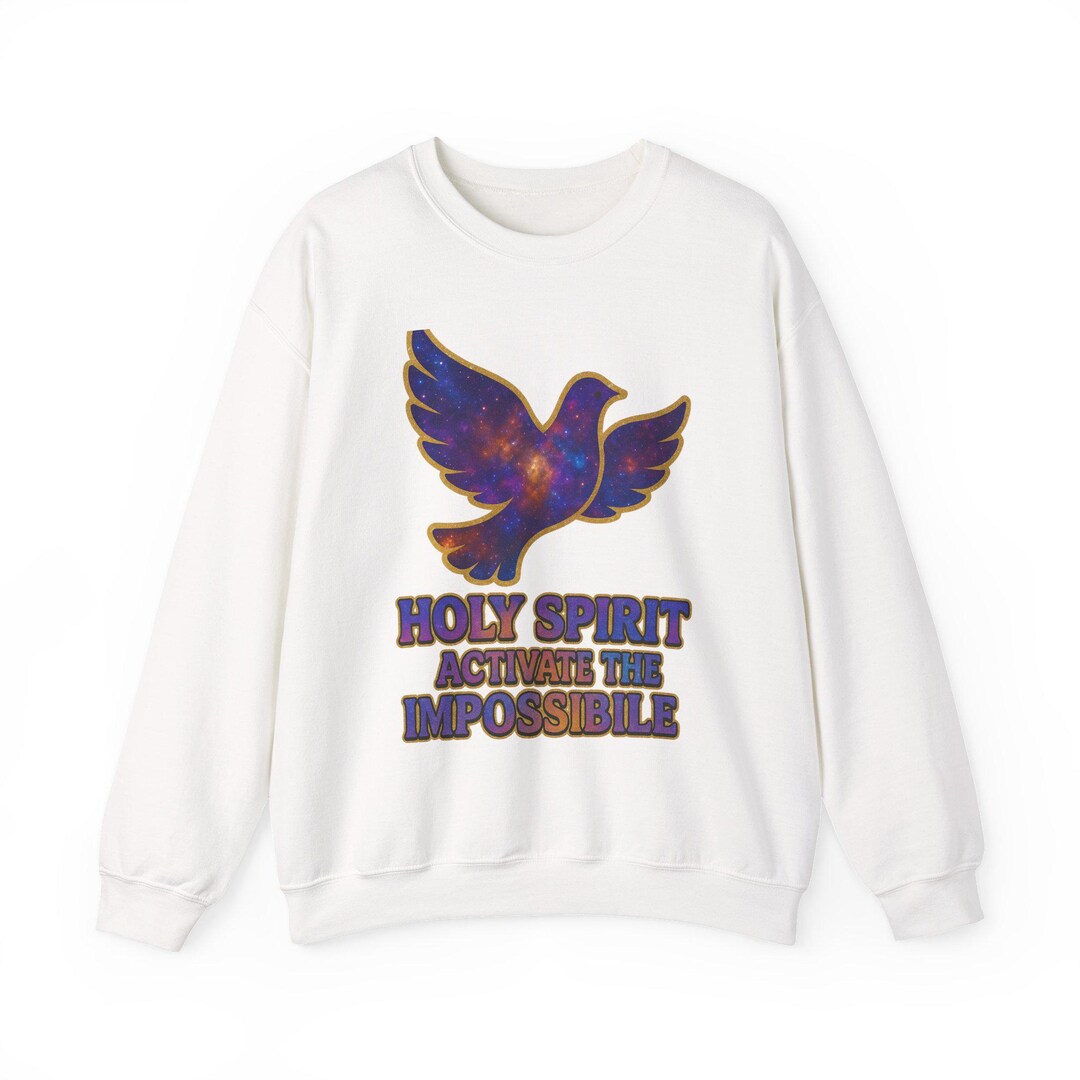 Holy Spirit Dove Activate the Impossible Sweatshirt | Christian Faith ...