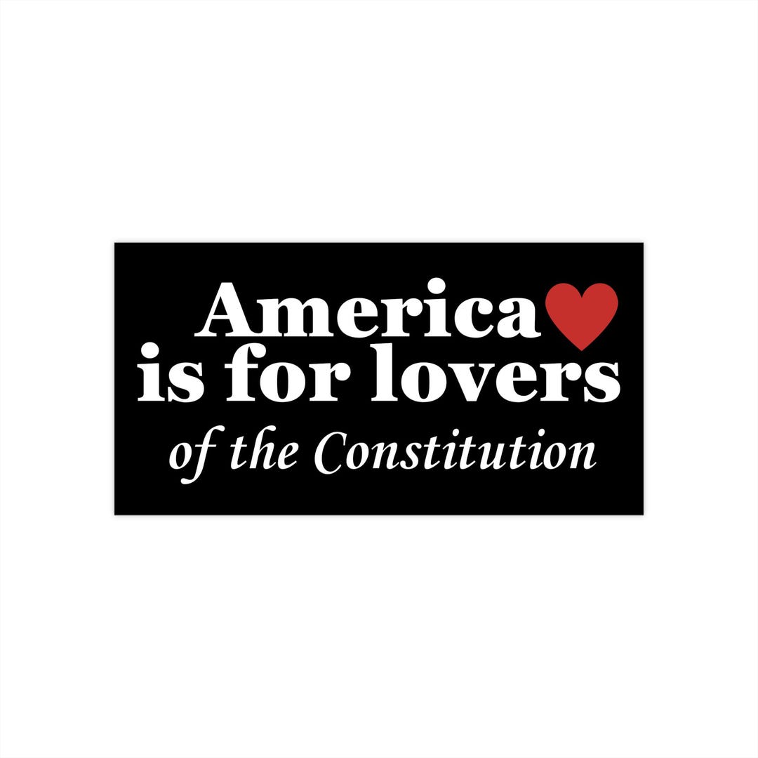 America is for Lovers of the Constitution Bumper Sticker - Pro ...