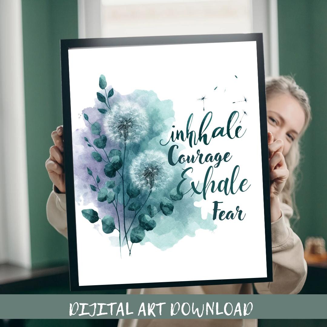 Inhale Courage Exhale Fear Wall Art | Motivational Printable Quotes for ...