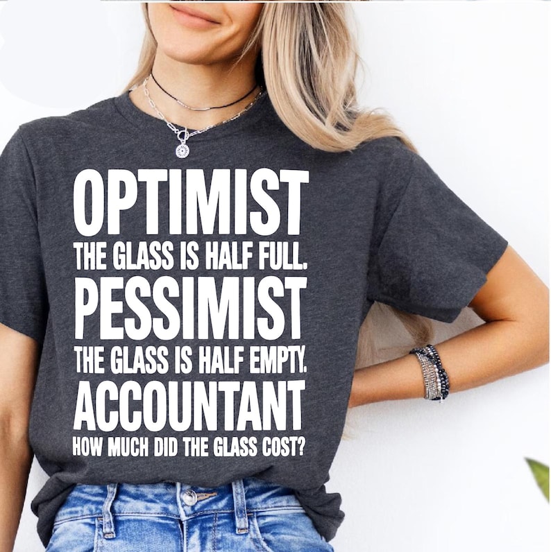 Funny Accountant T-shirt: Optimist Pessimist Humor - Office Gift - Etsy