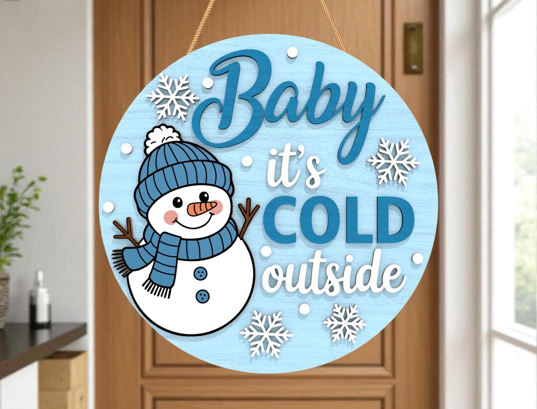 Baby It’s Cold Outside Door Hanger SVG, Snowman Round Sign Laser Cut ...