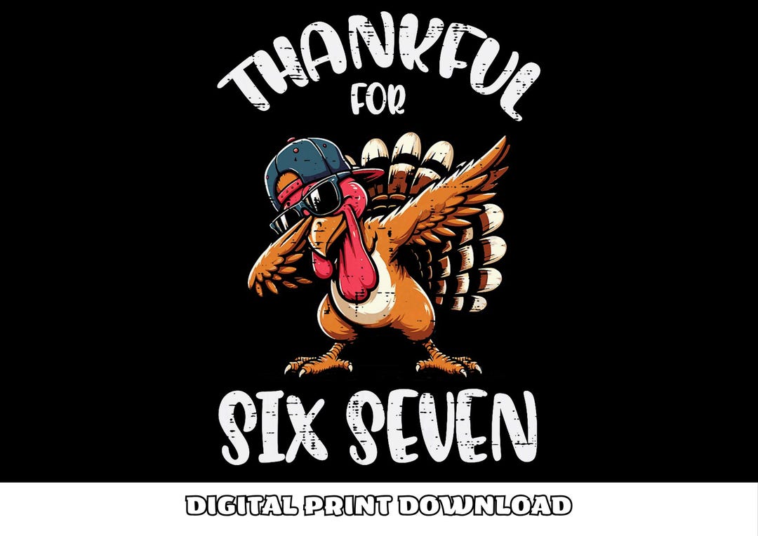 File PNG Six Seven Bruh Turkey DAB Funny 67 Trend Thanksgiving Retro ...