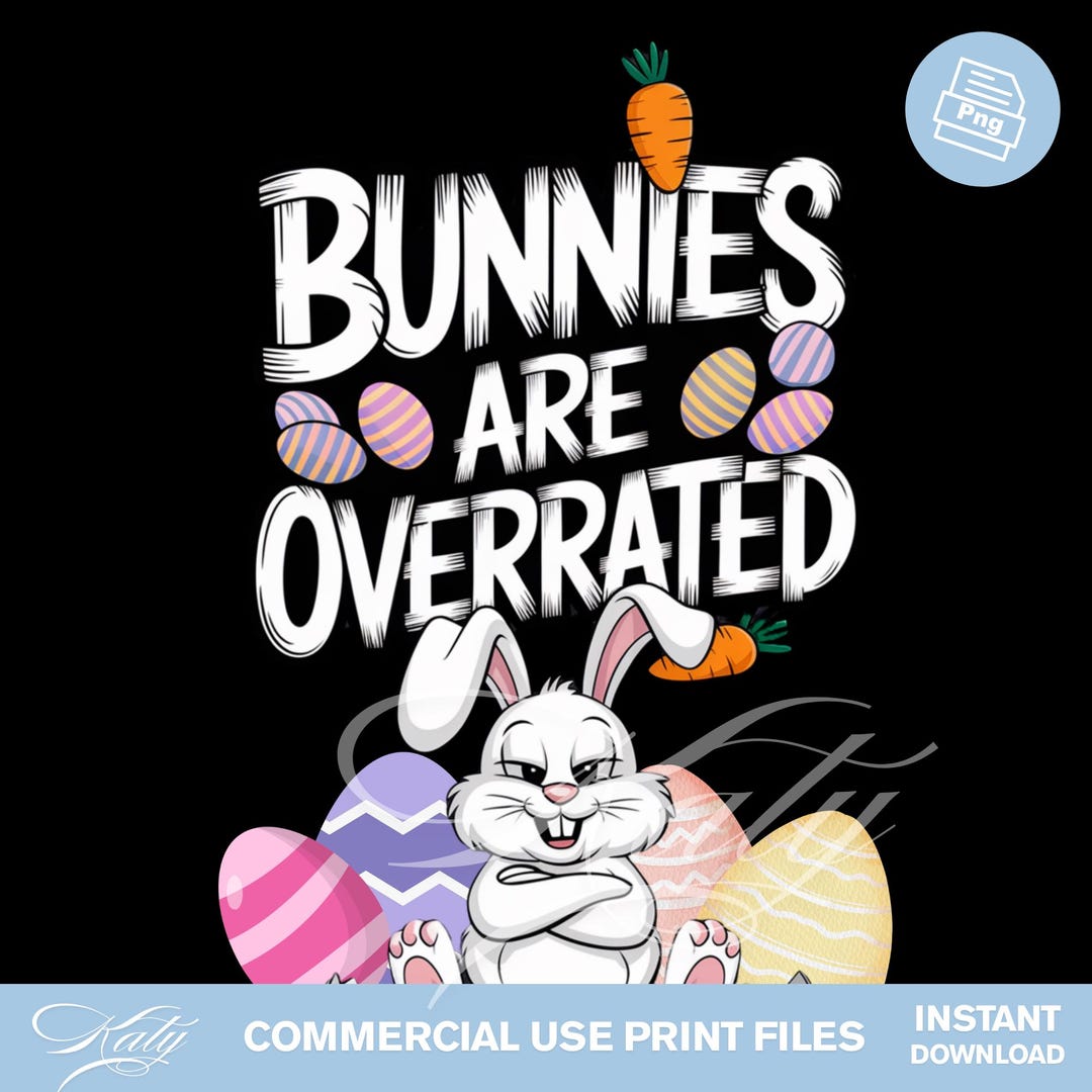 Funny Easter Bunny PNG, Snarky Easter PNG – Bunnies Are Overrated ...