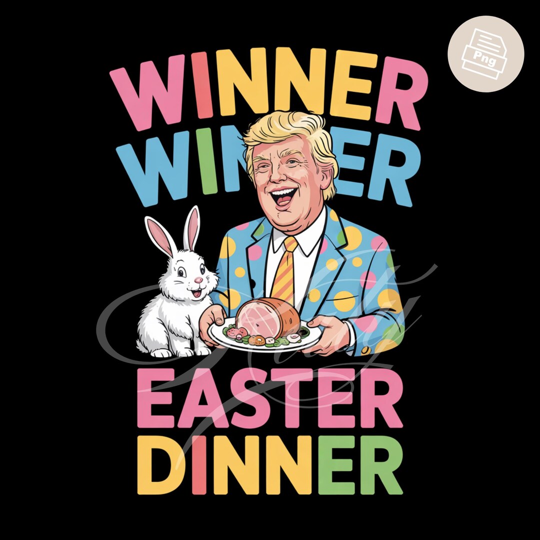 Funny Trump Easter PNG – Winner Winner Easter Dinner Clipart, Pastel ...