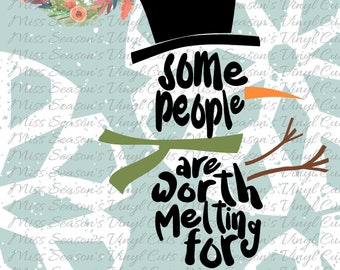 Some People Are Worth Melting for Christmas Digital Cutting File Svg ...