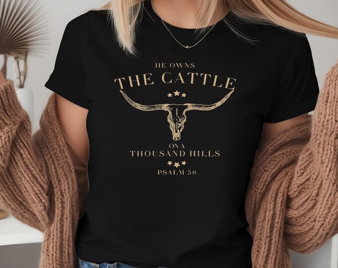 He Owns the Cattle on A Thousand Hills Sweatshirt, Western Christian ...