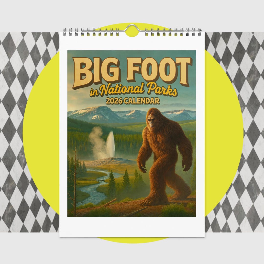 Bigfoot in National Parks 2026 Calendar – Funny Sasquatch Wall Calendar ...