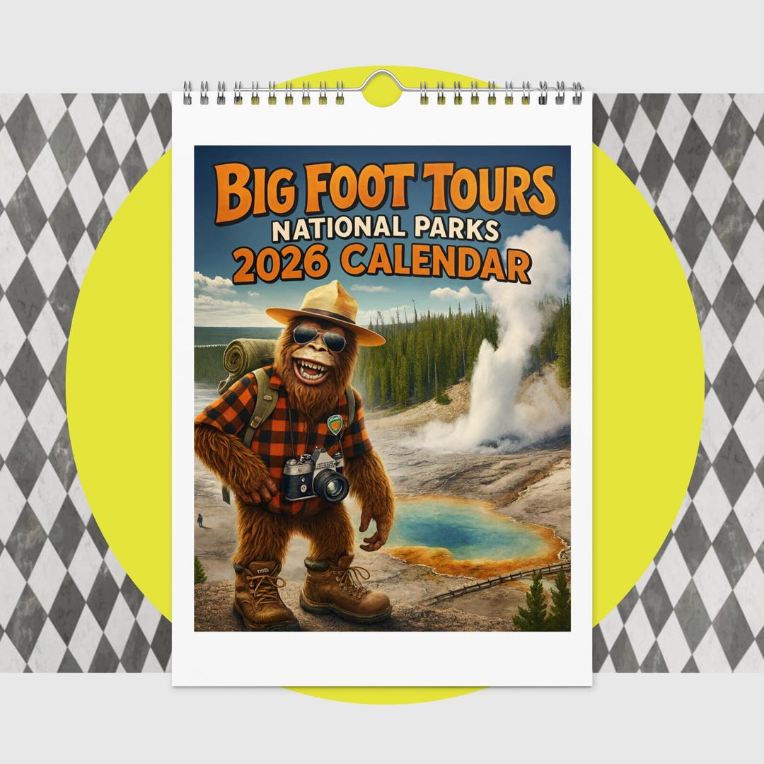 2026 Bigfoot National Parks Calendar – Funny Sasquatch Tourist Gag Gift ...