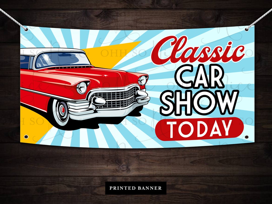 SHIPS FAST: Classic Car Show Today Banner Sign Printed on Vinyl With ...