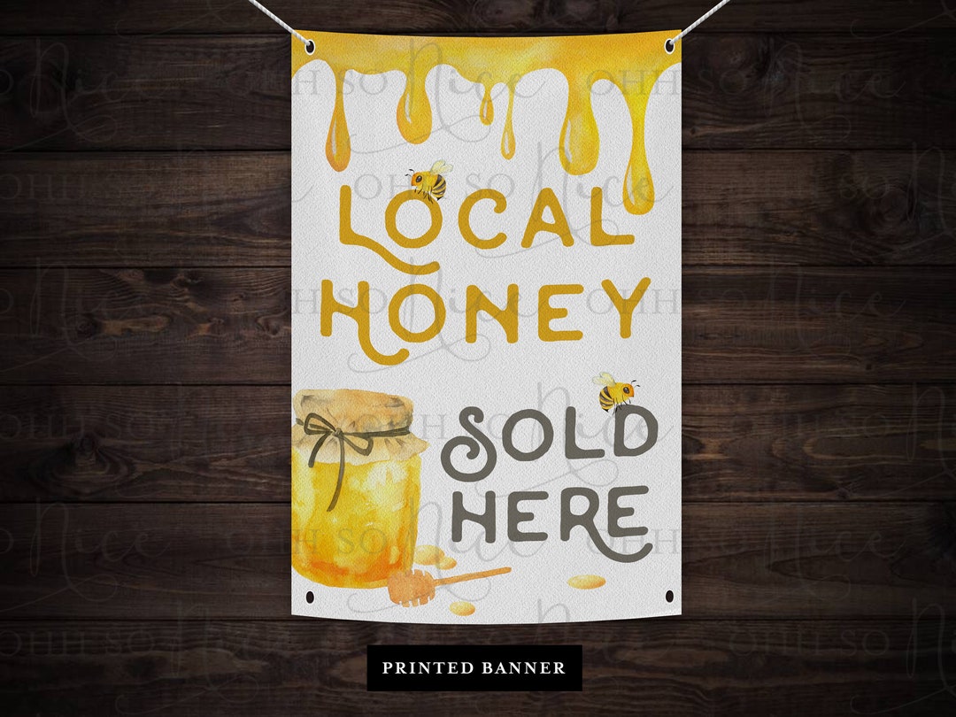 Local Honey Sold Here Banner Sign Printed on Vinyl With Grommets ...