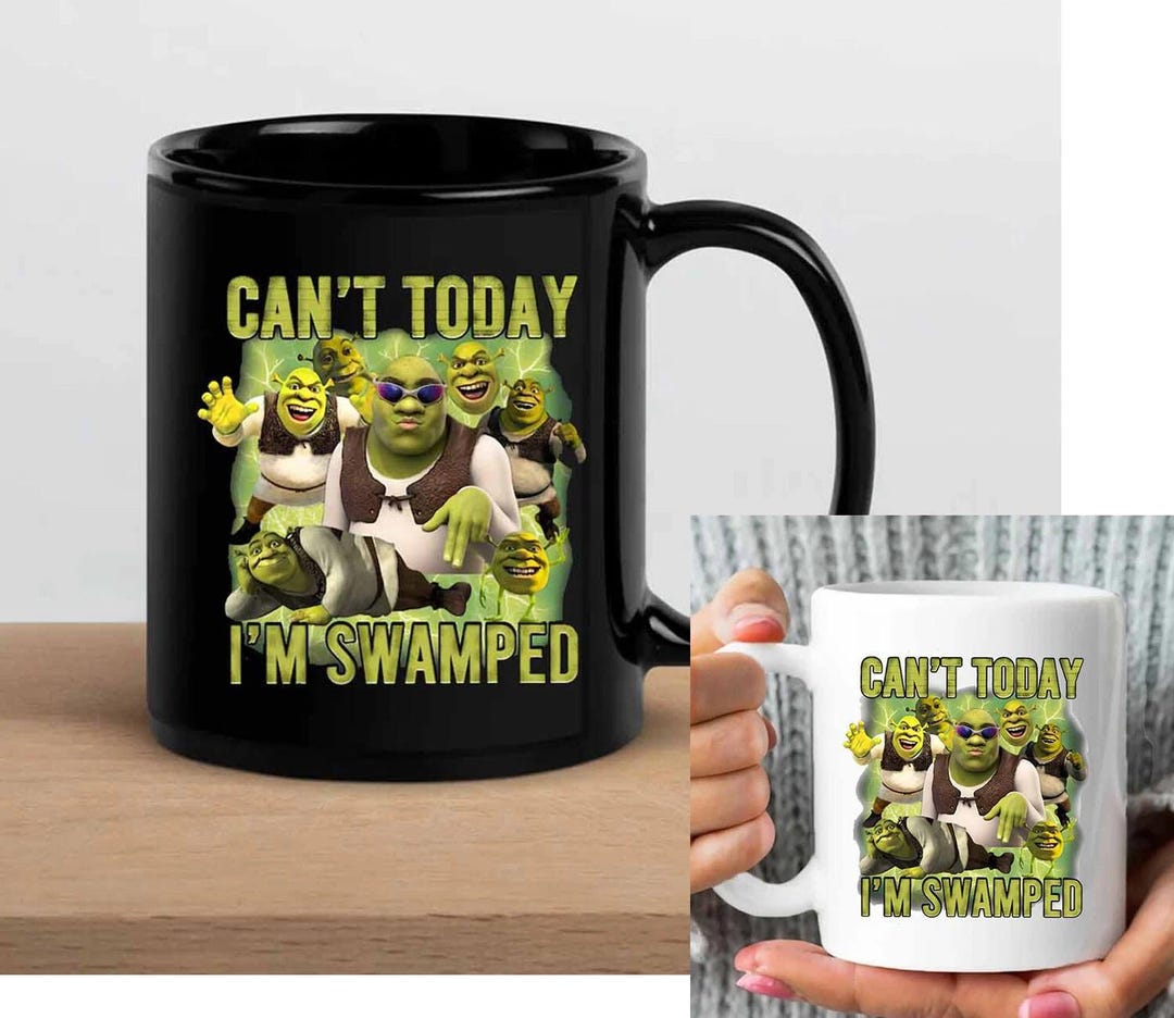 Fiona and Shrek Mug PNG Digital File, Funny Can't Today I'm Swamped ...