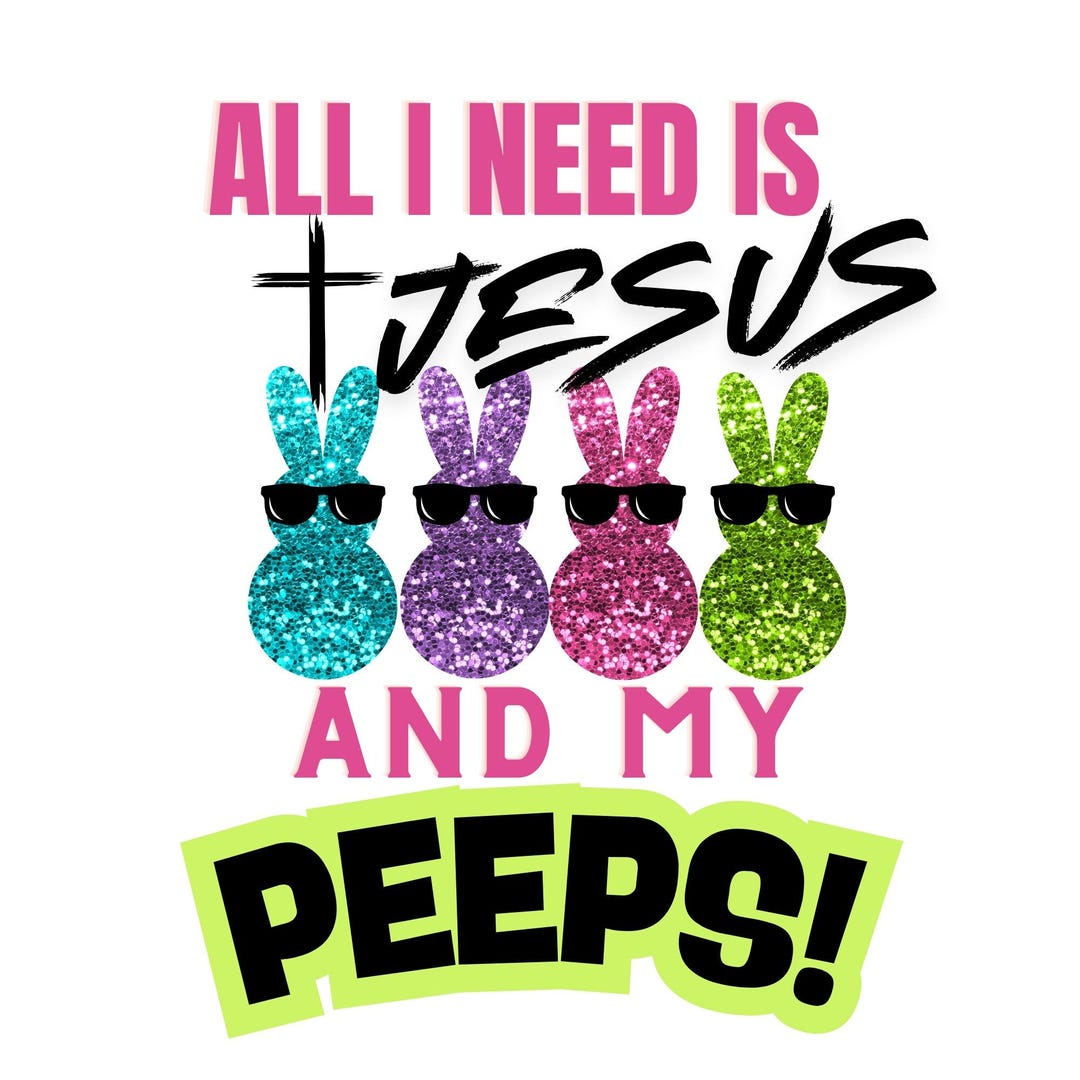 All I Need is Jesus and My Peeps Svg, All I Need is Jesus and My Peeps ...