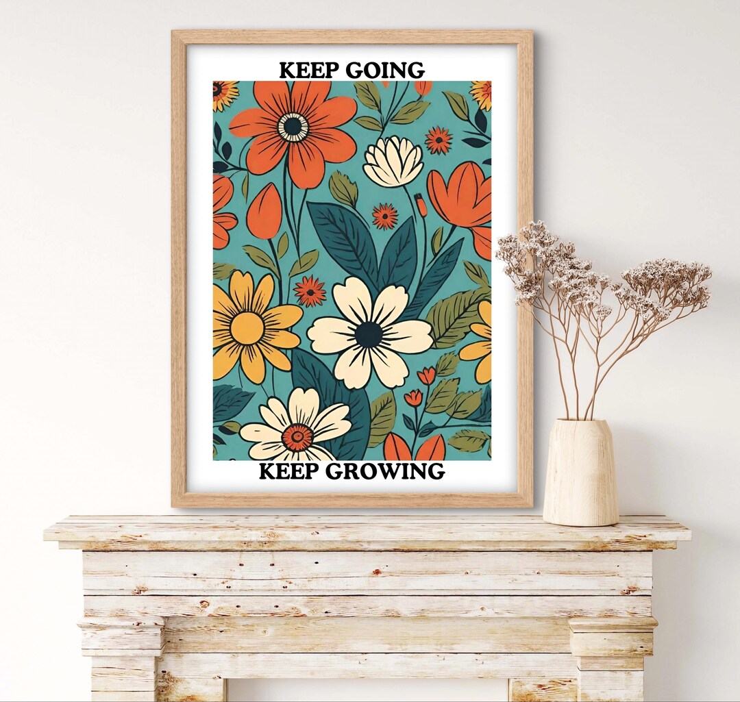 Keep Going Keep Growing Poster, Quote Digital Poster, Mental Health ...