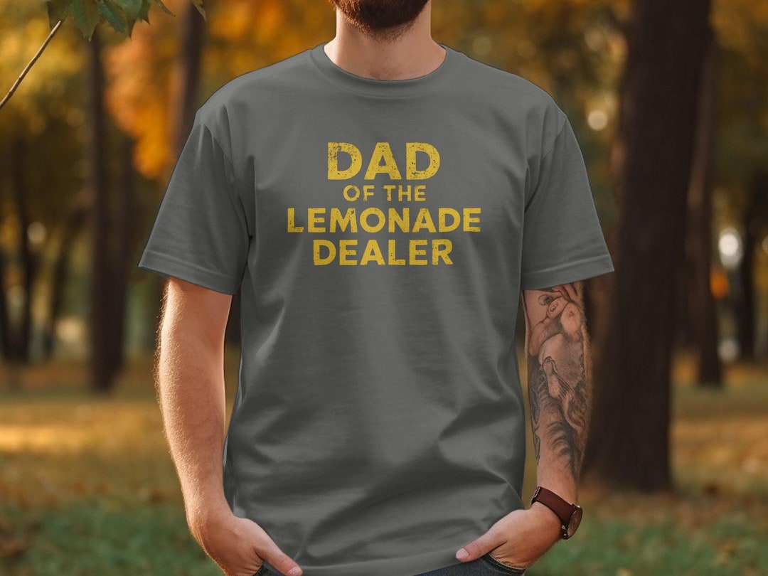 Dad of the Lemonade Dealer T-shirt, Funny Dad Shirt, Father's Day Gift ...