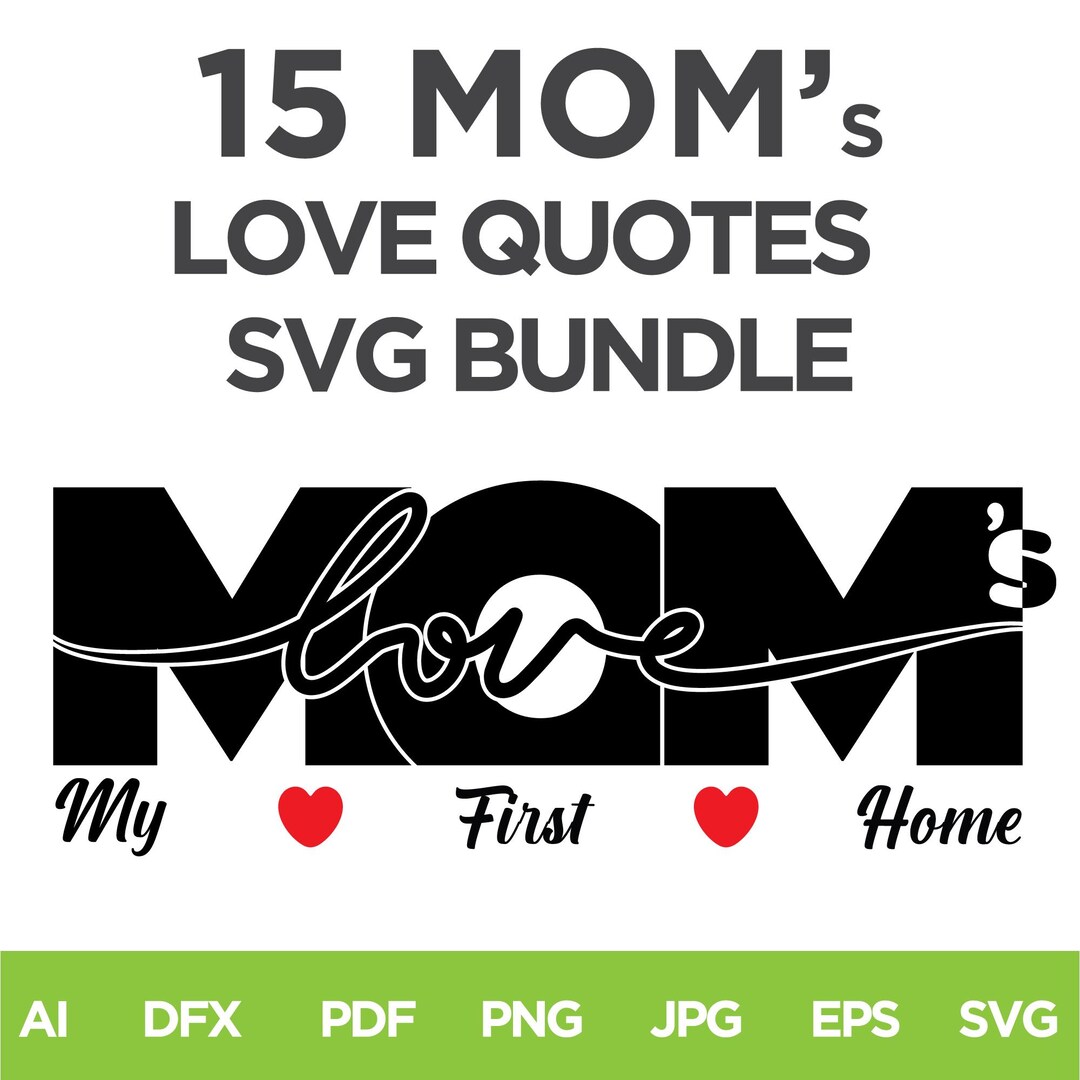 Mom's Love SVG Bundle | Mother's Day SVG | 15 Cute Mom Quotes Svg ...