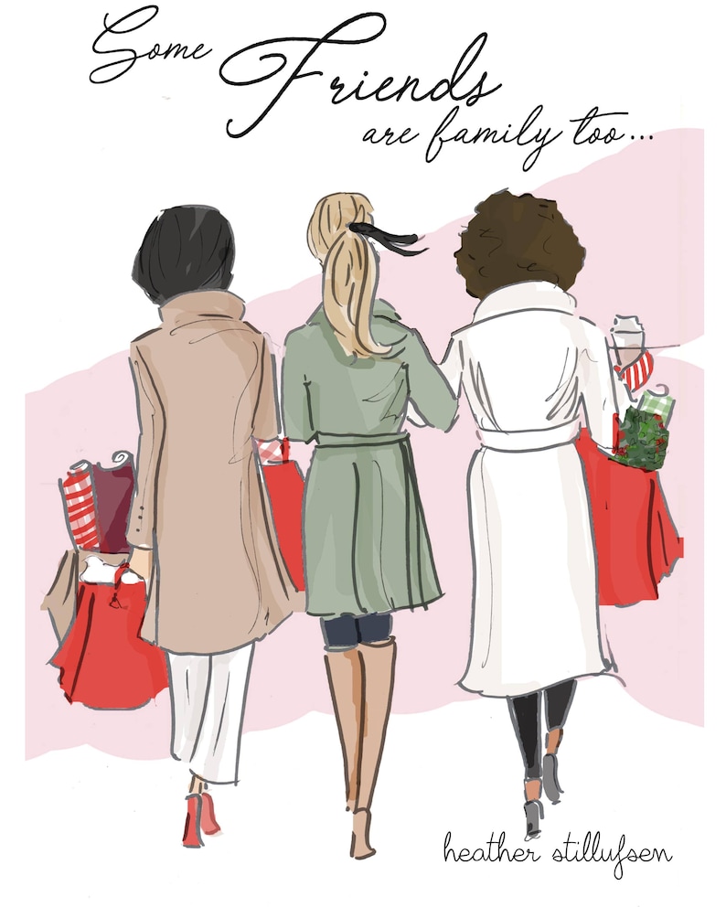 Some Friends Are Family Too - Friendship Cards - Fashion Illustration ...