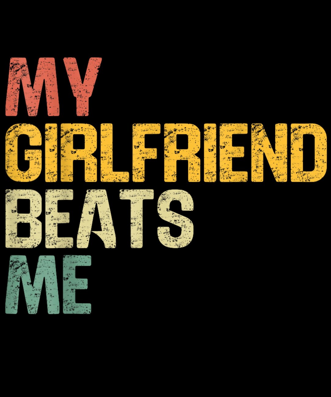 My Girlfriend Beats Me Png, Funny Png, Funny Wife Tee, Funny Husband ...