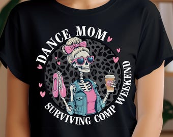 Dance Mom Surviving Comp Weekends Svg, Mother's Day Svg, Dance Quotes ...
