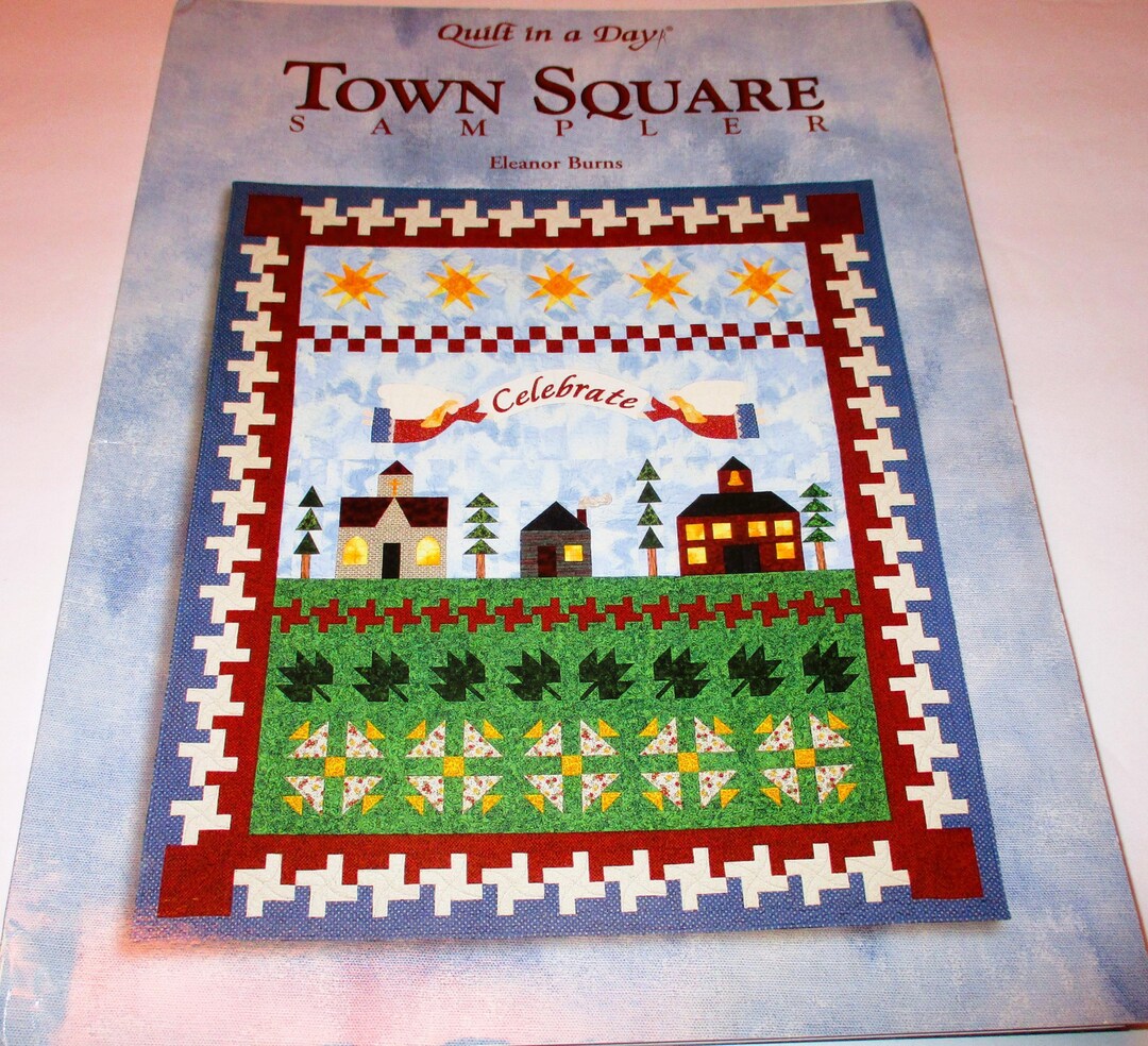 Town Square Sampler Quilt Book. New Condition. From the Quilt in a Day ...