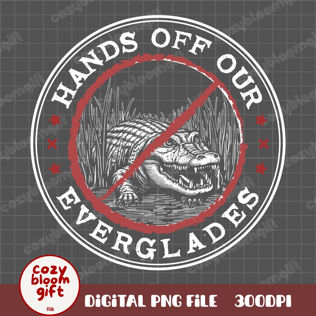 Hands off Our Everglades PNG, Stop Alligator Alcatraz Clipart, Anti ...
