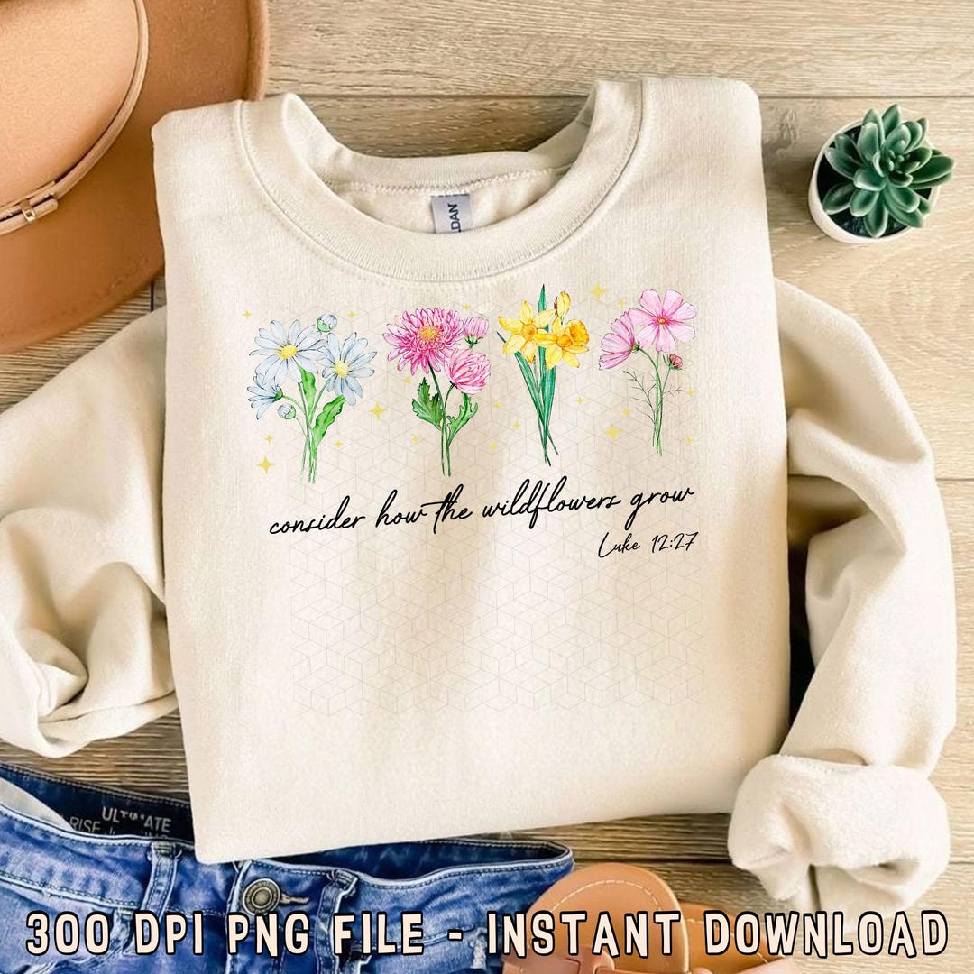 Wildflower Bible Verse PNG - Consider How the Wildflowers Grow Luke 12: ...