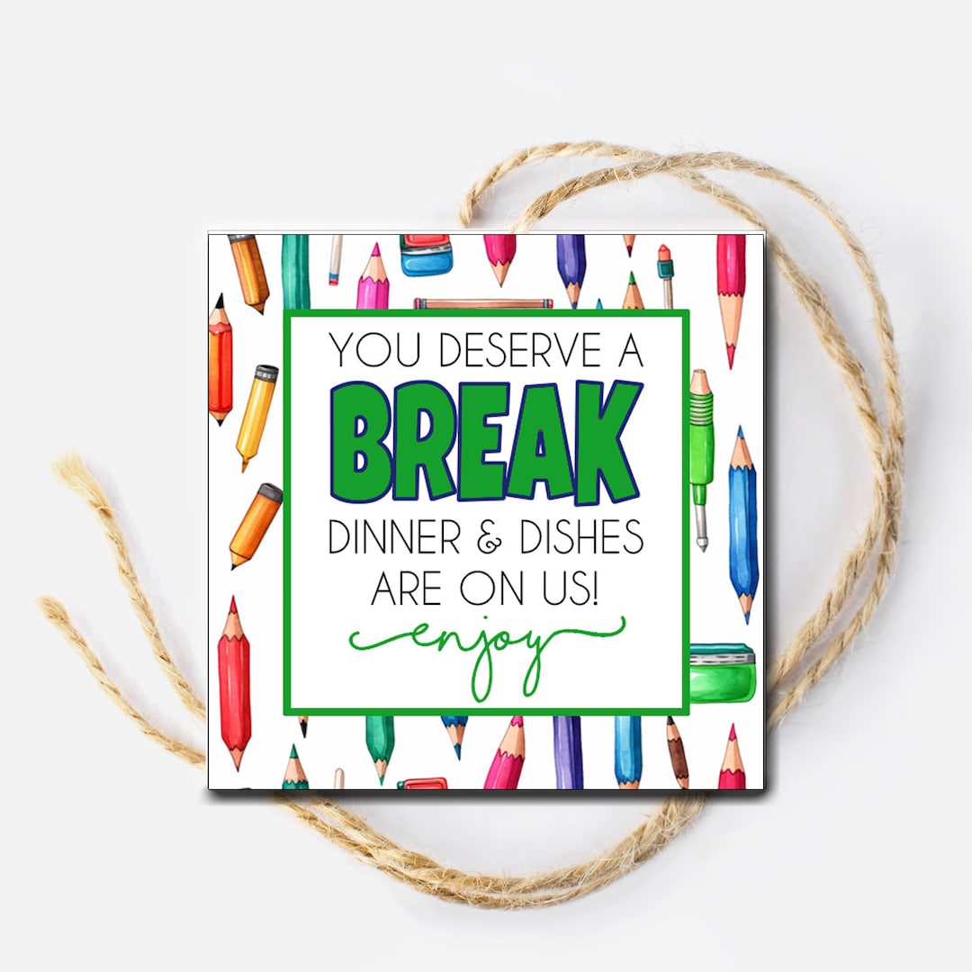 Dinner and Dishes Tag, Teacher Gift, You Deserve a Break, Happy First ...