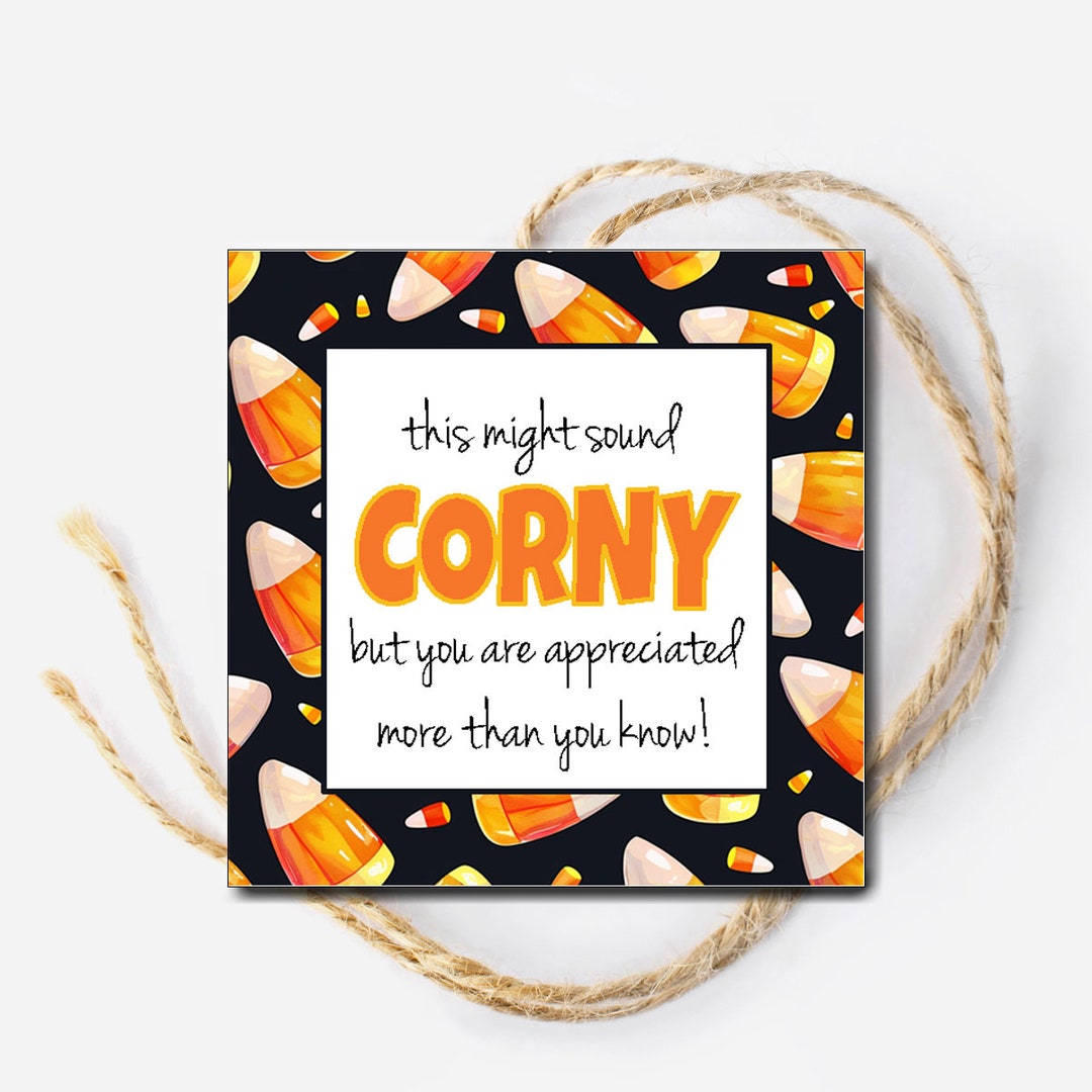 Printable Candy Corn Gift Tag, Might Sound Corny Party Favor ...
