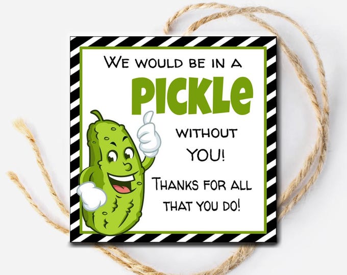 Pickle Appreciation Gift Tags, You Are a Big Dill Thank You, Teacher ...