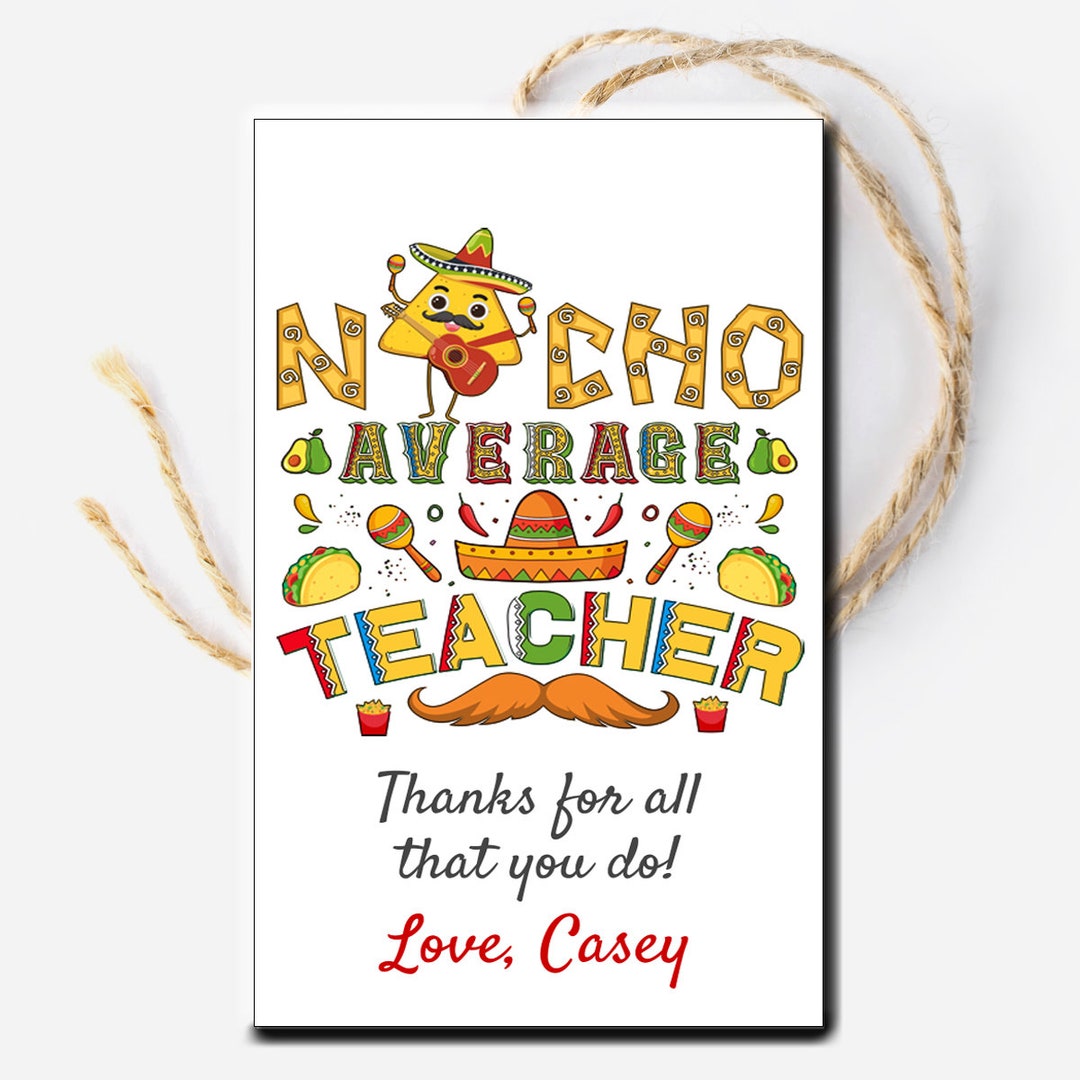 Nacho Average Teacher Thank You Gift Tag Template, Teacher Appreciation ...