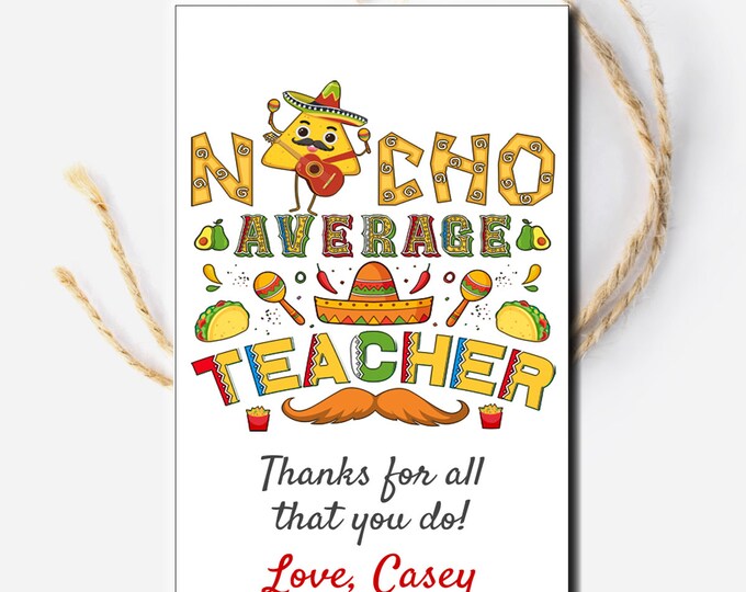 Nacho Average Teacher Gift Tag Template, Printable Mexican Themed ...