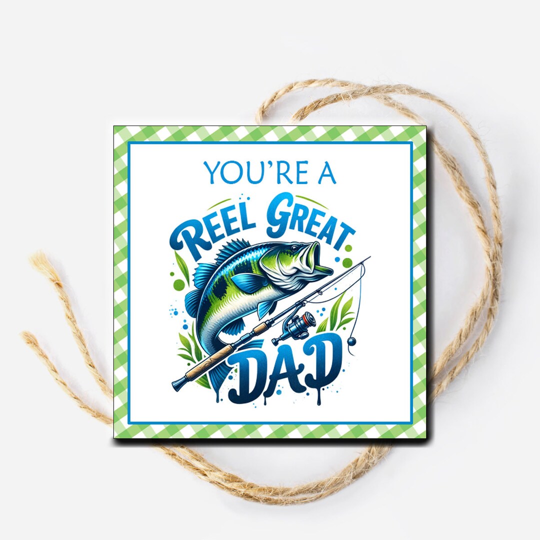 Printable Reel Great Dad Tag, Father's Day Tag, Gift for Dad, Fishing ...