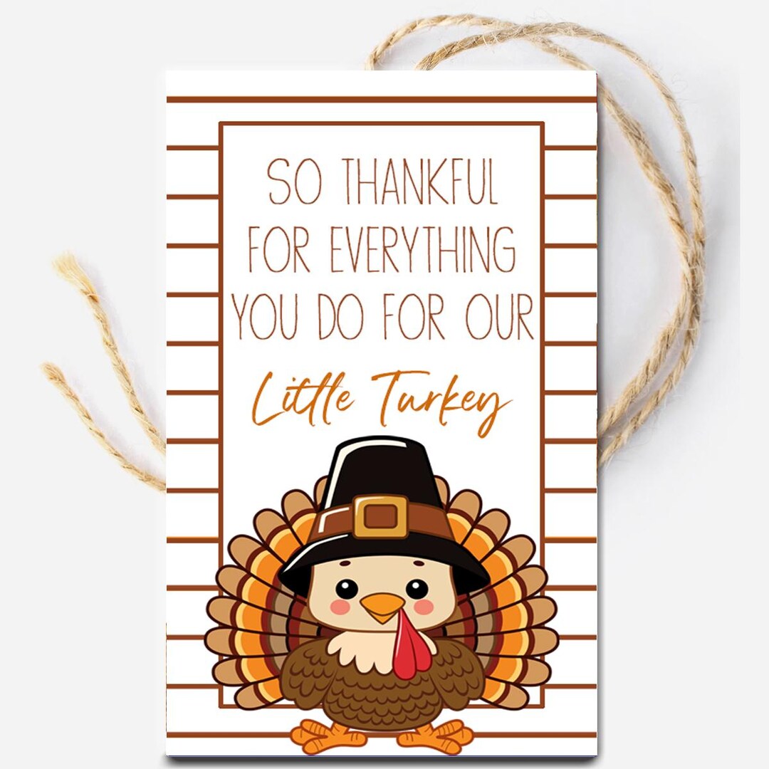 So Thankful for Everything You Do for Our Little Turkey Gift Tag ...