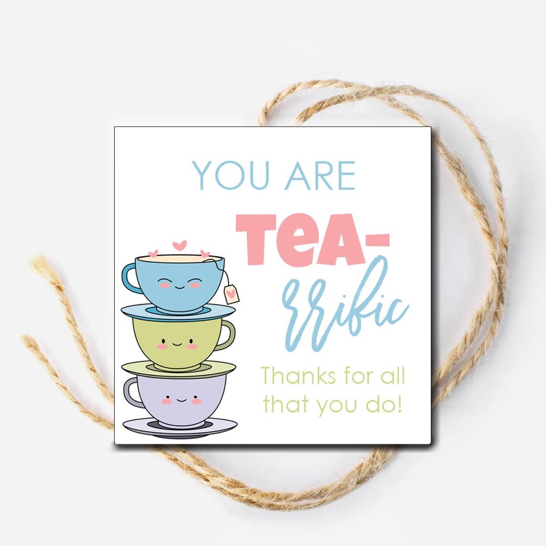 Printable Tea Gift Tags, You Are Tea-rrific, Tea Lover, Instant DIGITAL ...