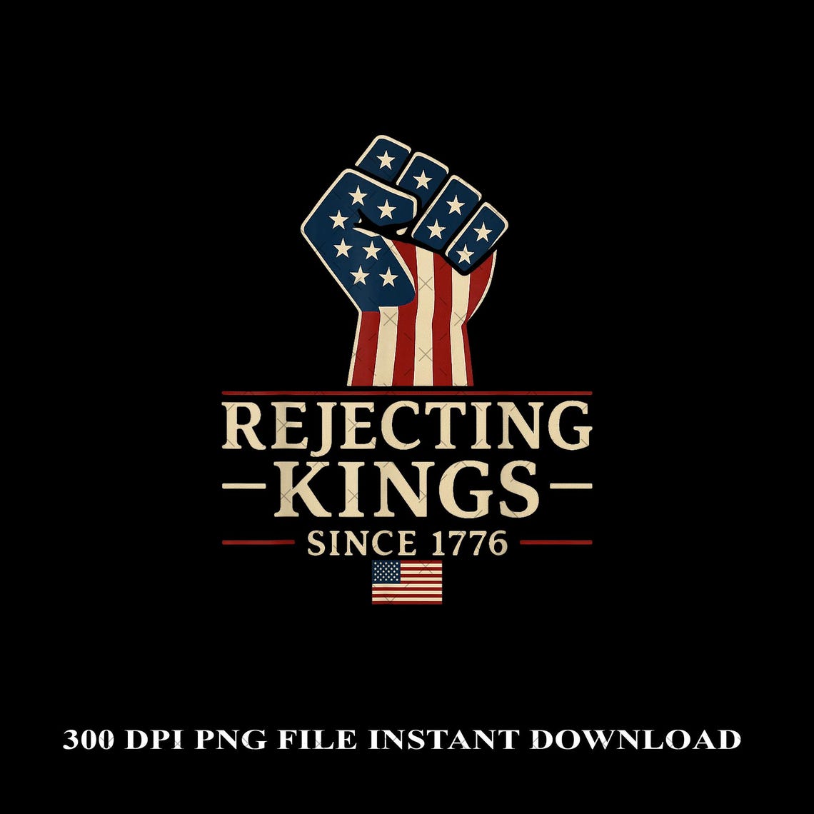 Rejecting Kings Since 1776 Protest Png, Pro Democracy Png, Political ...